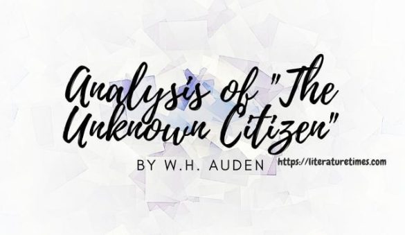 Analysis Of "The Unknown Citizen" By W.H. Auden - Literature Times