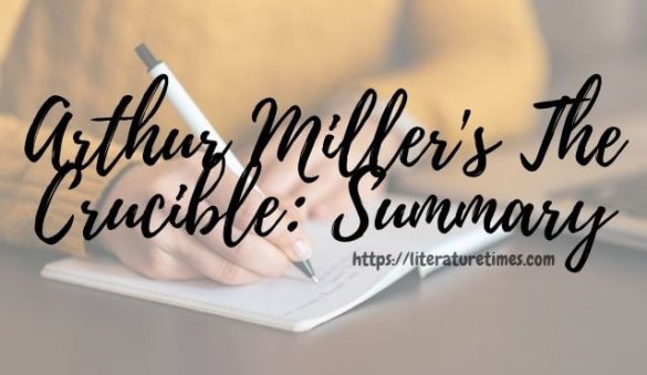 Arthur Miller's The Crucible: Summary - Literature Times