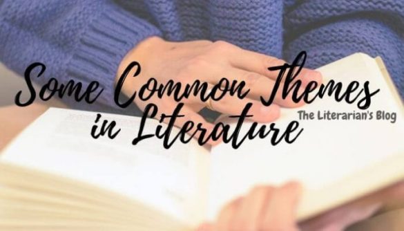Some Common Themes In Literature - Literature Times