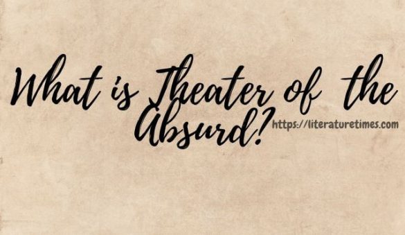 What Is Theater Of The Absurd? - Literature Times