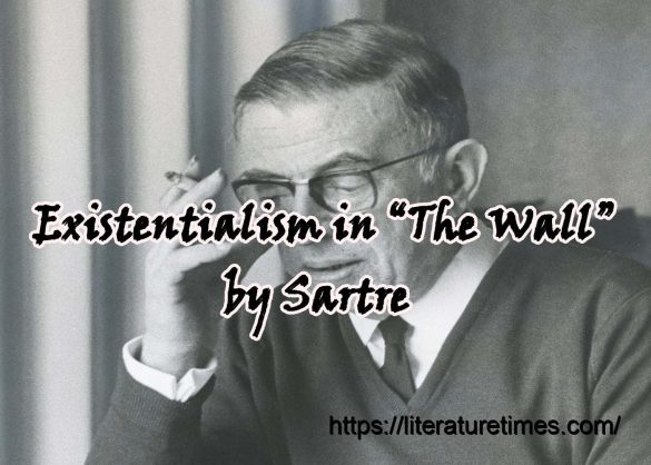 Existentialism In Story “The Wall” By Sartre - Literature Times
