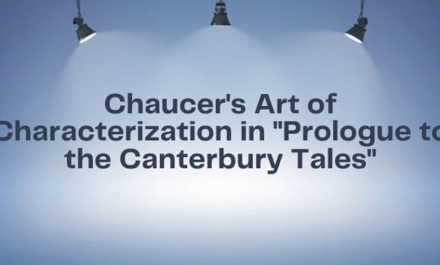 Chaucer's Art Of Characterization In "Prologue To The Canterbury Tales ...