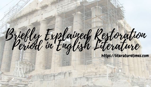Briefly Explained Restoration Period in English Literature - Literature ...