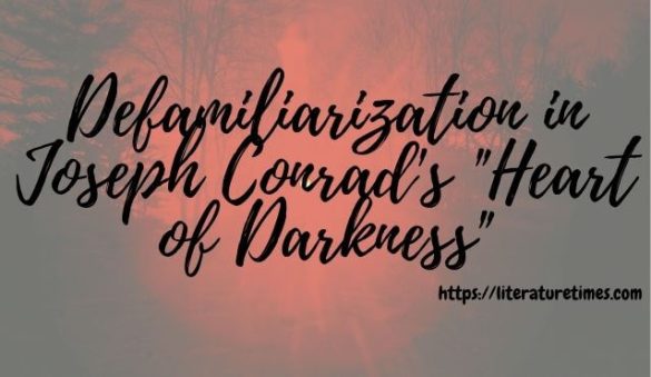 Defamiliarization In Joseph Conrad's "Heart Of Darkness" - Literature Times