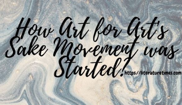 How Art For Art's Sake Movement Was Started? Art For Art's Sake Explained