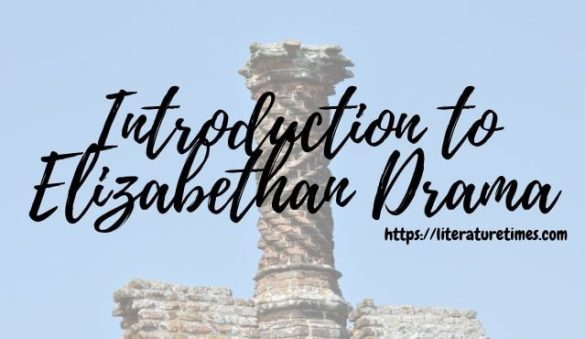 Introduction To Elizabethan Drama - Literature Times