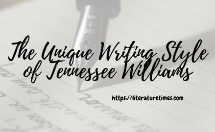 The Unique Writing Style Of Tennessee Williams - Literature Times