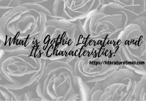 What Is Gothic Literature And Its Characteristics? - Literature Times