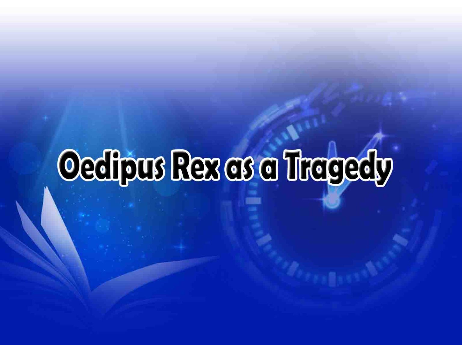 Oedipus Rex As A Tragedy - Literature Times