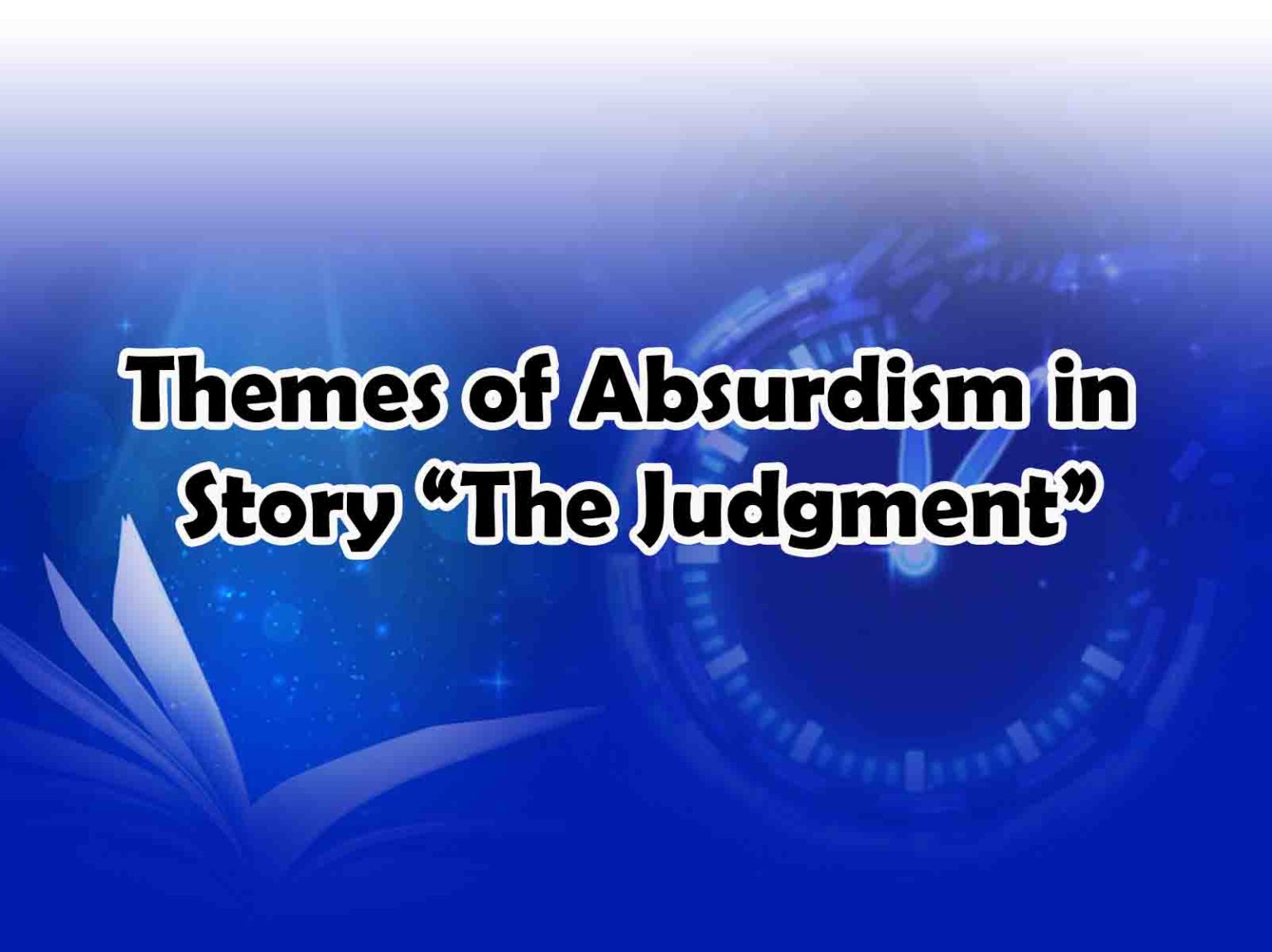Themes Of Absurdism In Story “The Judgment” - Literature Times