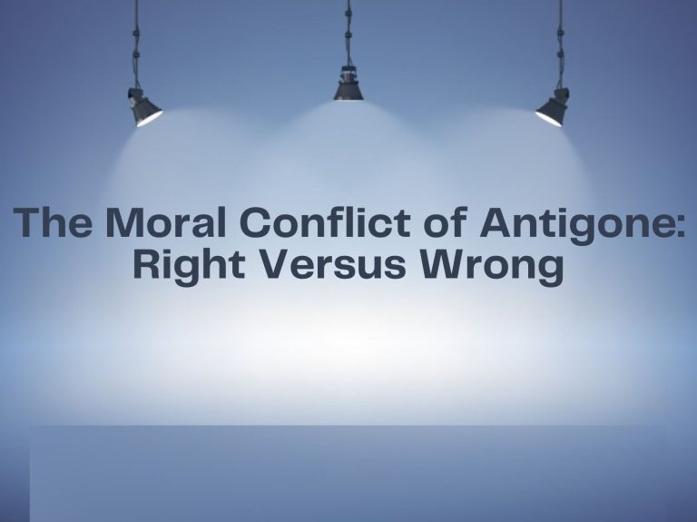 The Moral Conflict Of Antigone: Right Versus Wrong - Literature Times