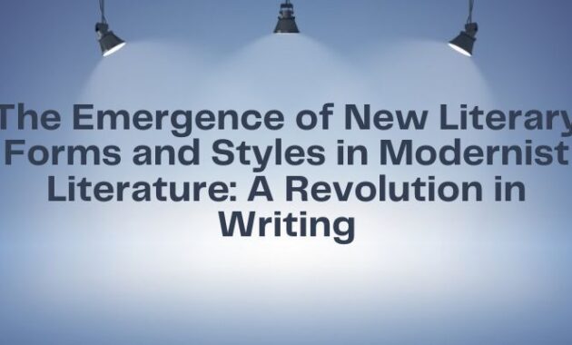 The Emergence Of New Literary Forms And Styles In Modernist Literature ...