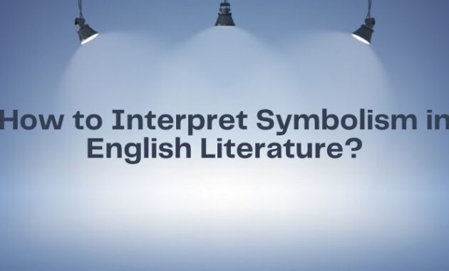 How To Interpret Symbolism In English Literature? - Literature Times