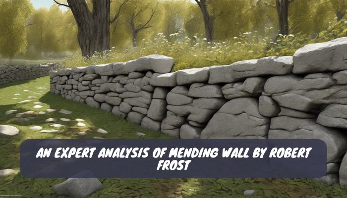 An Expert Analysis Of Mending Wall By Robert Frost - Literature Times